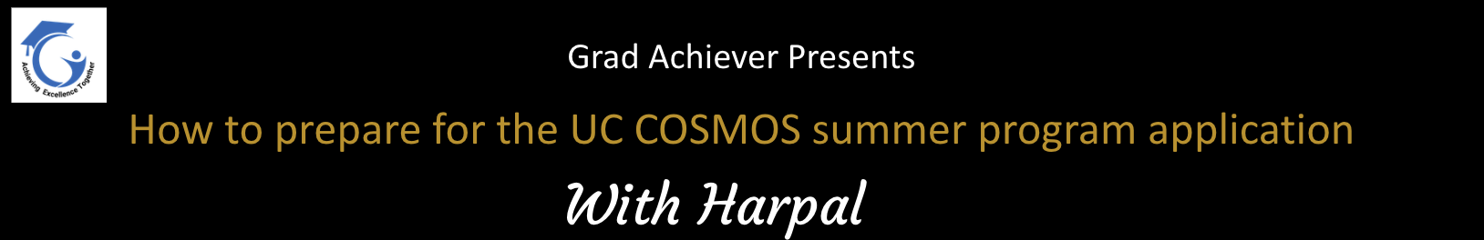Prepare for the UC COSMOS summer program application – GradAchiever