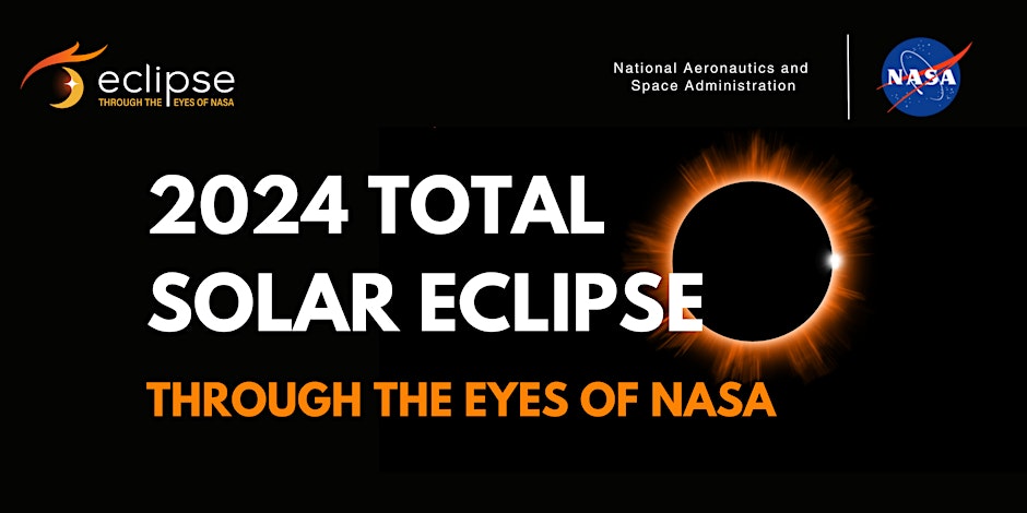 2024 Total Solar Eclipse: Through the Eyes of NASA – GradAchiever